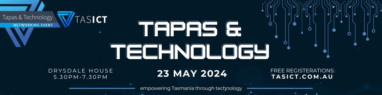Tapas & Technology Networking Event - May 2024 - TasICT
